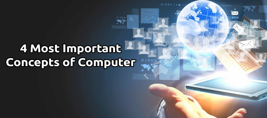 4 Most Important Learning Concepts of Basic Computer 4 Most Important Learning Concepts of Basic Computer