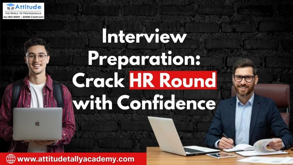Interview Preparation: Crack HR Round with Confidence - Attitude Academy