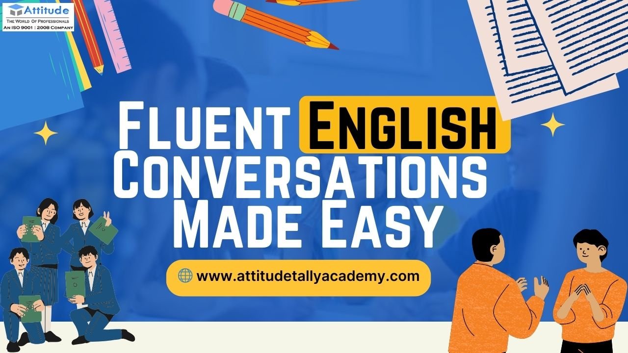 Fluent English Conversations Made Easy - Attitude Academy