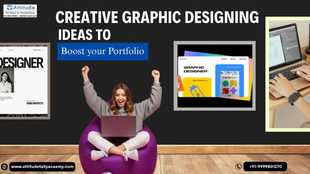 Creative Graphic Designing Ideas to Boost Your Portfolio - Attitude Academy