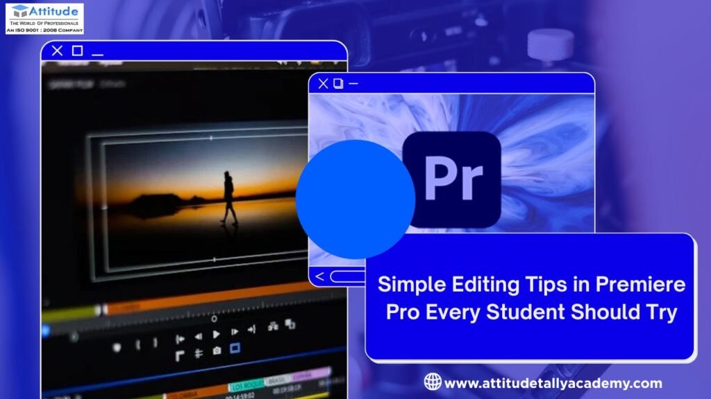 Simple Editing Tips in Premiere Pro Every Student Should Try - Attitude ...